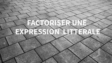Factoriser Une Expression