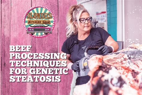 Beef Processing Techniques For Genetic Steatosis Blondies Butcher Shop