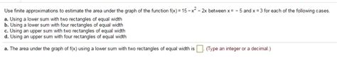 solved use finite approximations to estimate the area under the graph