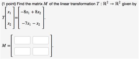 Solved 1 Point Find The Matrix M Of The Linear