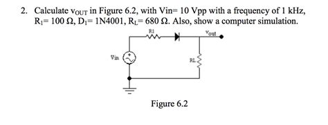Solved 2 Calculate VouT In Figure 6 2 With Vin 10 Vpp Chegg Com