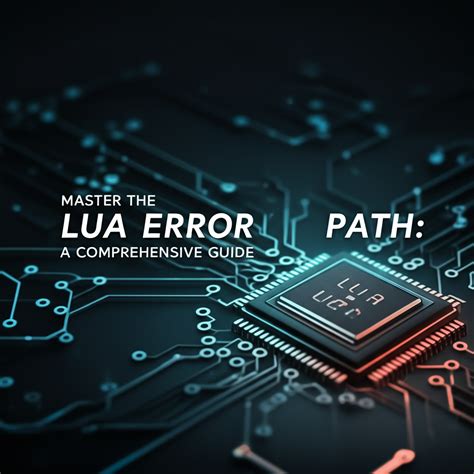 Master The Lua Error Path A Comprehensive Guide