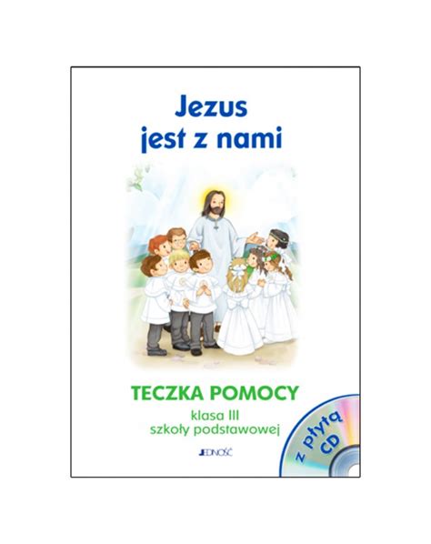 Jezus Jest Z Nami Teczka Pomocy Z Płytą Cd Klasa Iii Książki