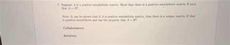 Solved 7 Suppose A Is A Positive Semidefinite Matrix Show