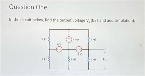 Solved Question One In The Circuit Below Find The Output Chegg