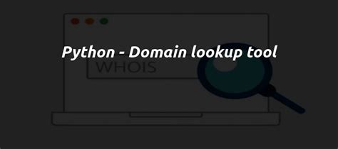 Python Build A Domain Lookup Tool Hackernoon