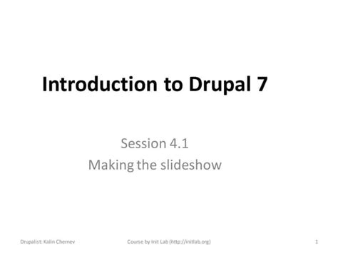 Introduction To Drupal 7 Making A Slideshow With Views 3 Ppt