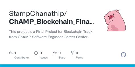GitHub StampChanathip ChAMP Blockchain Final Project This Project Is A Final Project For