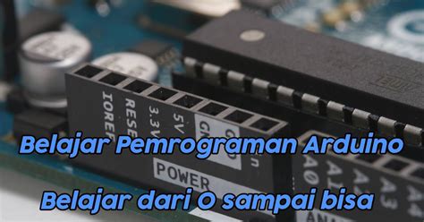 Tahap Awal Belajar Pemrograman Arduino Langsung Bisa Ngoding Setelah Membaca Artikel Ini