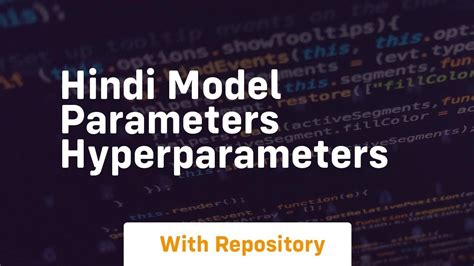 hindi model parameters hyperparameters youtube