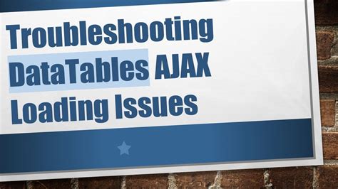 troubleshooting datatables ajax loading issues youtube