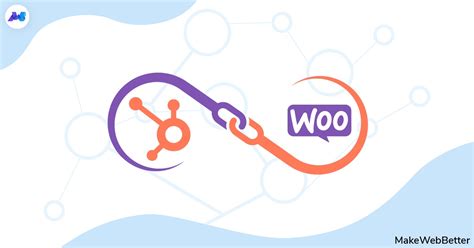 Connect WooCommerce To HubSpot In 5 Easy Steps MakeWebBetter