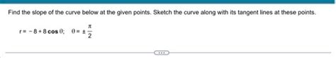 solved find the slope of the curve below at the given