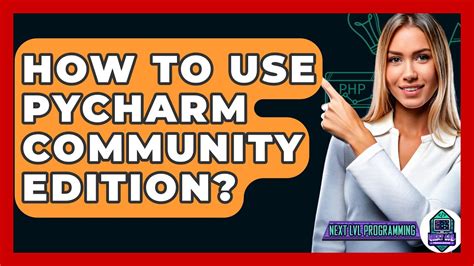 How To Use Pycharm Community Edition Next LVL Programming YouTube