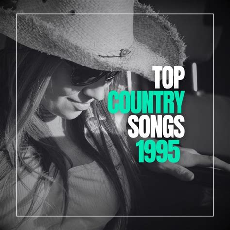 90 Top Country Songs 1995 Yourmusiccharts