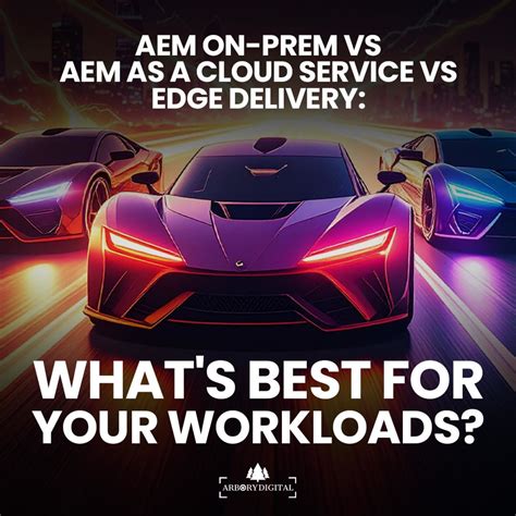 See Aem On Prem Vs Aem As A Cloud Service Aemaacs Vs Edge Delivery Whats Best For Your