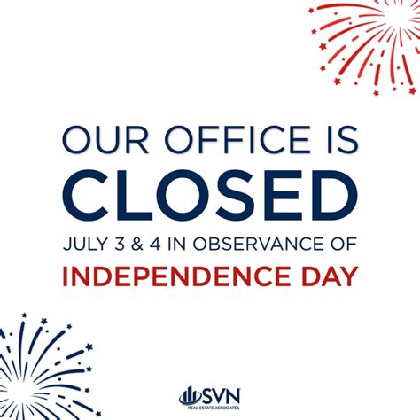 Our Office Is Closed July 3 4 Svn Real Estate Associates