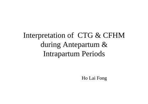 Pdf Ctg Interpretation Of Ctg And Cfhm During Antepartum And Intrapartum Periods Ho Lai Fong