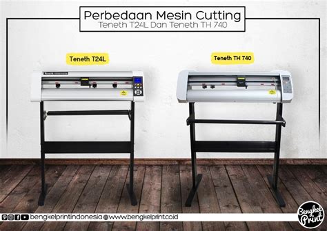 Perbedaan Mesin Cutting Teneth T24l Dan Teneth Th 740 60 Cm