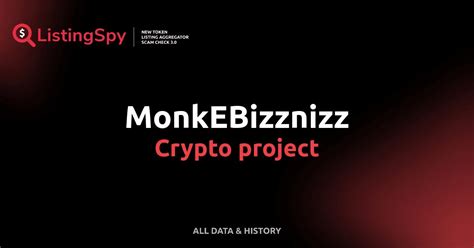 Monkebizznizz Crypto Project Monk Token Listings Events Analysis Listingspy