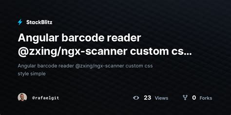 Angular Barcode Reader Zxing Ngx Scanner Custom Css Style Simple StackBlitz