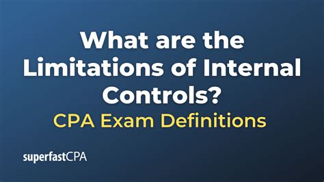 What Are The Limitations Of Internal Controls Superfastcpa Cpa Review