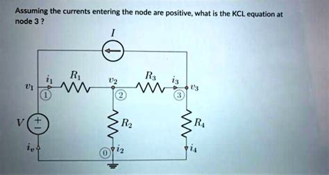 Assuming The Currents Entering The Node Are Positive What Is The Kcl
