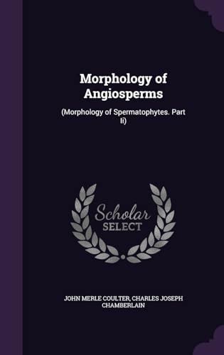 Morphology Of Angiosperms Morphology Of Spermatophytes Part Ii