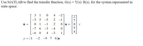 Solved Use Matlab To Find The Transfer Function Gs