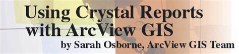 Esri Arcuser Magazine Jan March 1999 Using Crystal Reports With Arcview Gis