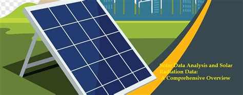 Solar Data Analysis Radiation Data A Comprehensive Overview