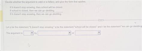 solved decide whether the argument is valid or a fallacy