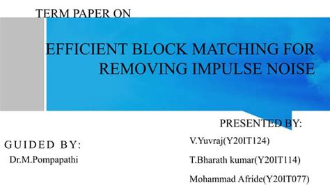 efficient block matching for removing impulse noise ppt