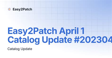 easy2patch april 1 catalog update 20230401 easy2patch