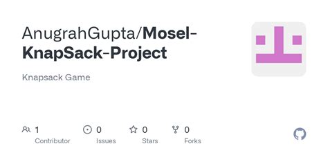 github anugrahgupta mosel knapsack project knapsack game