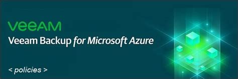 Veeam Backup For Microsoft Azure Backup And Restore Policies Pt4 Ubercloud