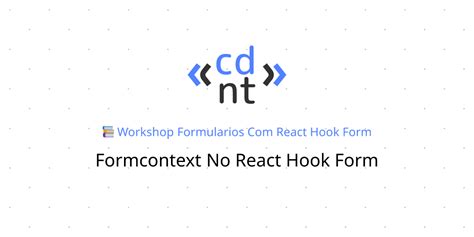 FormContext no React Hook Form Formulários React Hook Form Codante io