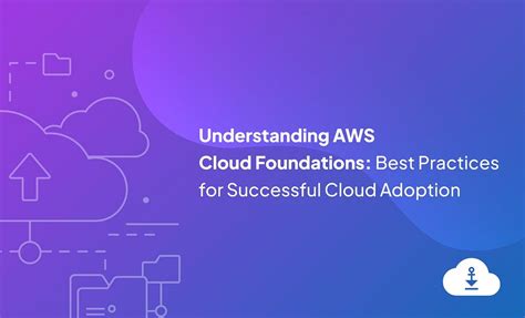 Understanding Aws Cloud Foundations Best Practices For Successful Cloud Adoption By Madhav
