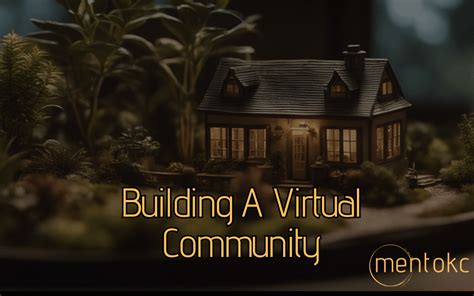 Building A Virtual Community Mentokc