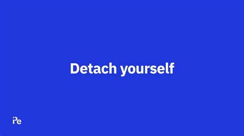 Create Better Content Detach Yourself