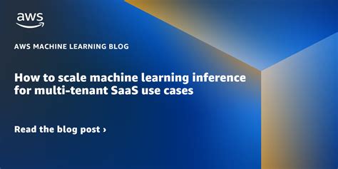 how to scale machine learning inference for multi tenant saas use cases