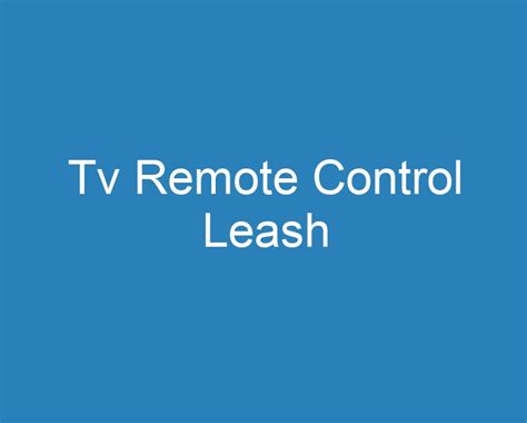 20 Best Tv Remote Control Leash [2023] Curee