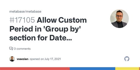 Allow Custom Period In Group By Section For Date Columns · Issue 17105 · Metabasemetabase