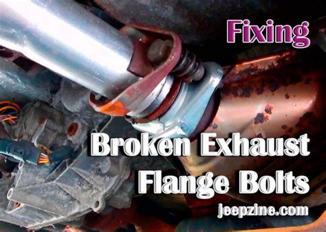Fixing Broken Exhaust Flange Bolts Jeepzine