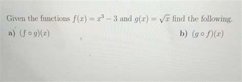 solved given the functions f x x3−3 and g x x find the