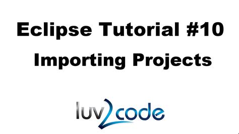 Java Eclipse Tutorial Part 10 Importing Projects Youtube