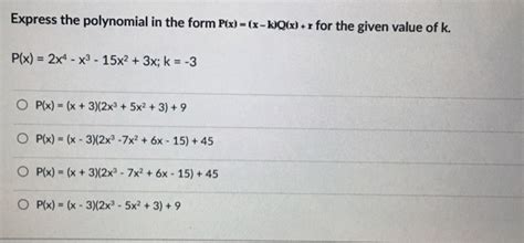 solved express the polynomial in the form p x x wq x r