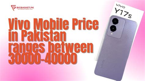 Vivo Mobile Price In Pakistan Ranges Between Bigbasket Pk
