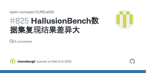 Hallusionbench数据集复现结果差异大 · Issue 825 · Open Compass Vlmevalkit · Github