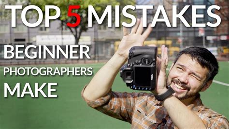 Top 5 Mistakes Beginner Photographers Make Youtube